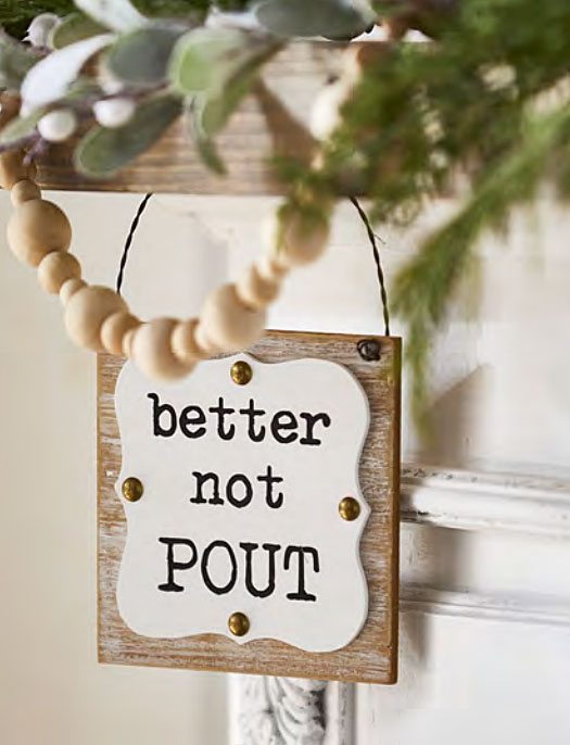 Better Not Pout Wood and Metal Sign - 5 Inch